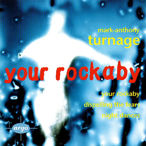 TURNAGE, M.-A.: Your Rockaby / Blood on the Floor: Dispelling the Fears ...